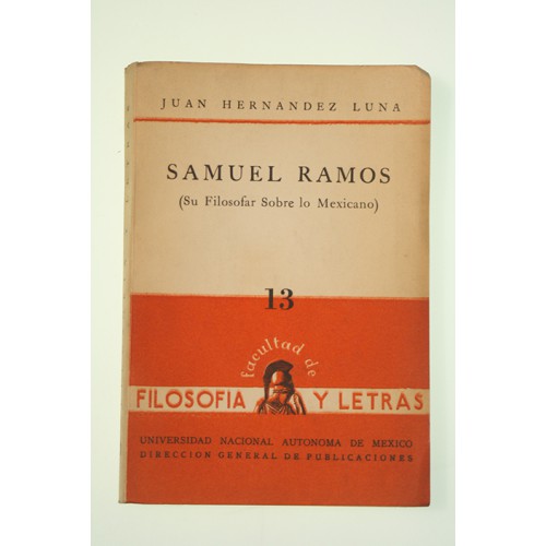 Samuel Ramos (su filosofar sobre lo mexicano)
