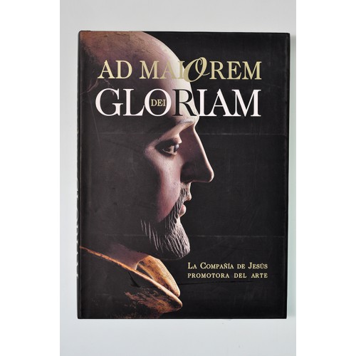 Ad maiorem gloriam dei. La Compañía de Jesús promotora del arte