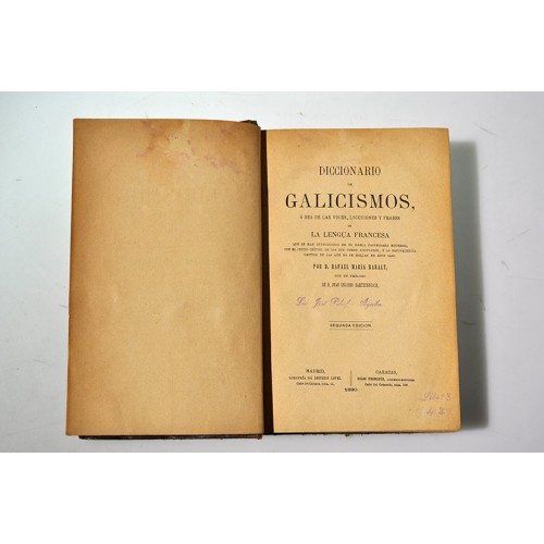 Diccionario de galicismos ó sea de las voces, locuciones y frases de la ...