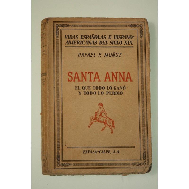 Santa Anna el que todo lo ganó y todo lo perdió * - Siglo XIX ...