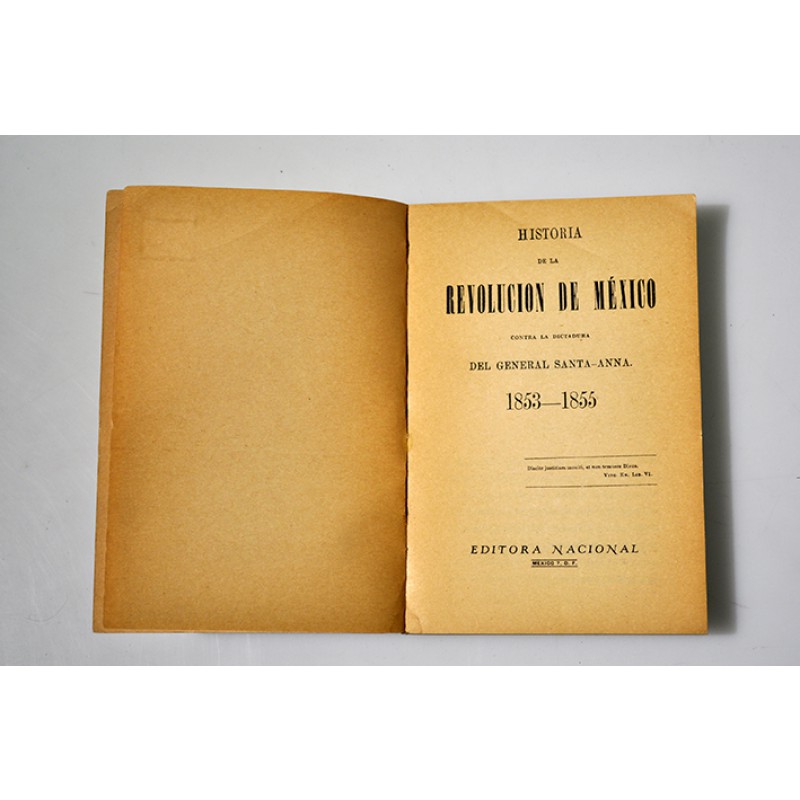 Historia de la revolución de México contra la dictadura del general ...
